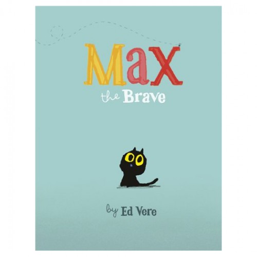 Max the Brave by Ed Vere (Paperback) - Leo & Bella
