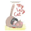 My Lazy Cat By Christine Roussey (Hardback) - Leo & Bella